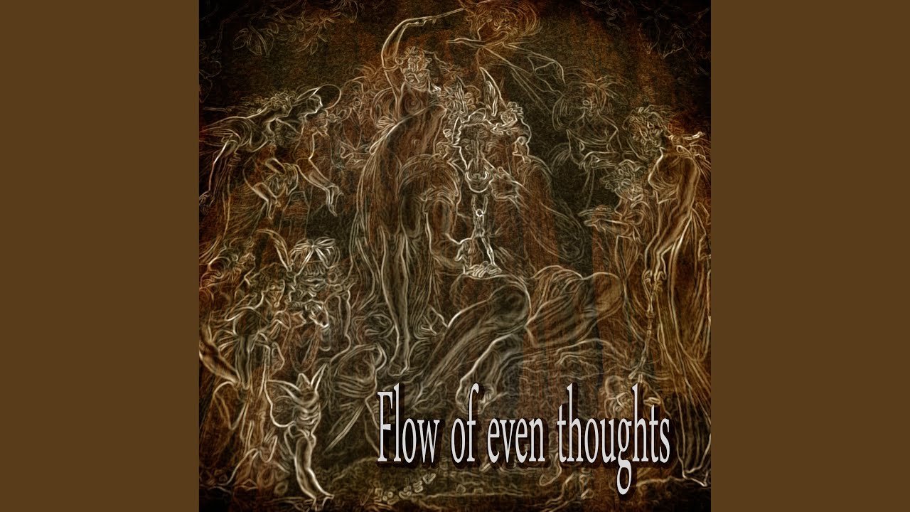 Flow of Even Thoughts - YouTube Music