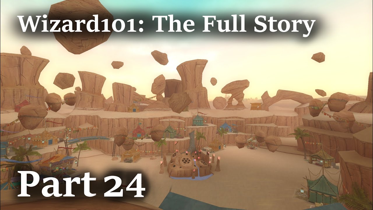 Wizard101: The Full Story - Part 24 - Mirage (Caterwaul Canyons till ...