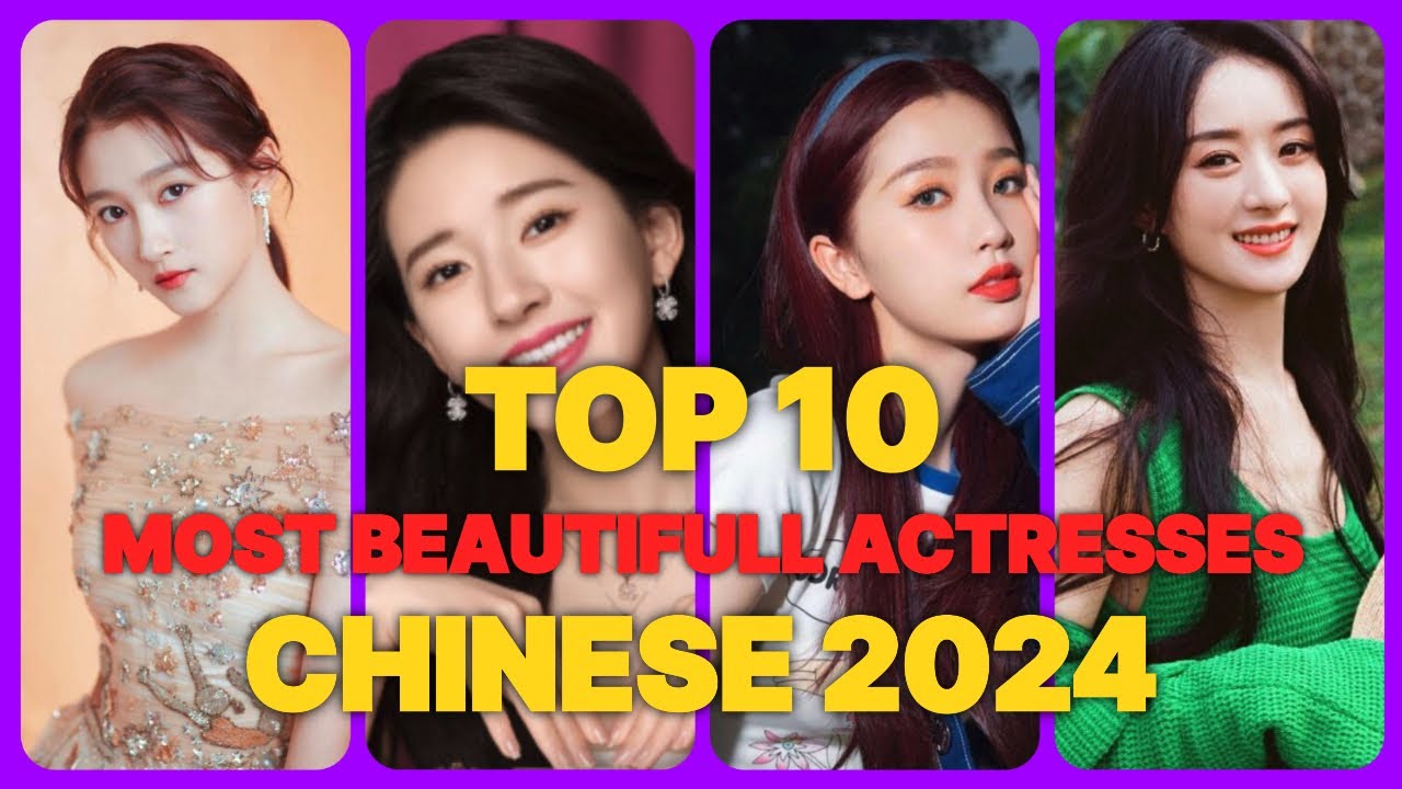 Top 10 Most Beautiful Chinese Actresses 2024 | Actresses 04 | - YouTube