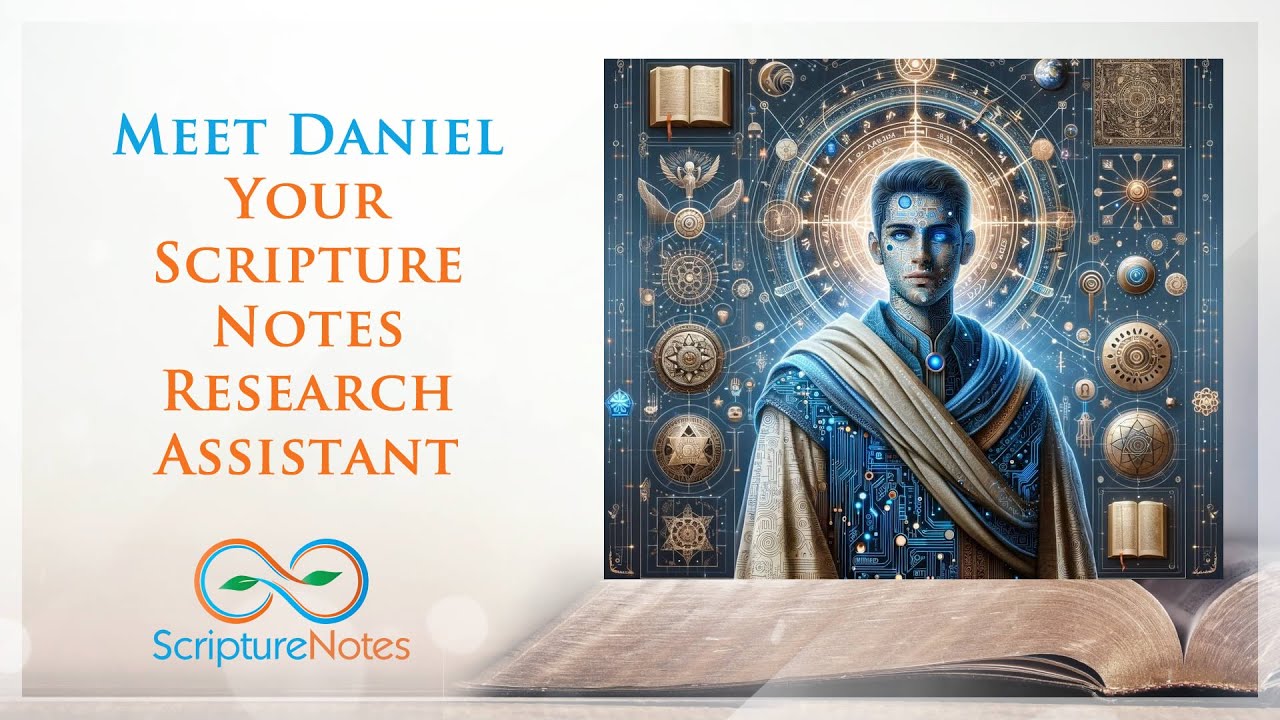 Meet Daniel, Your AI Scripture Notes Research Assistant - YouTube