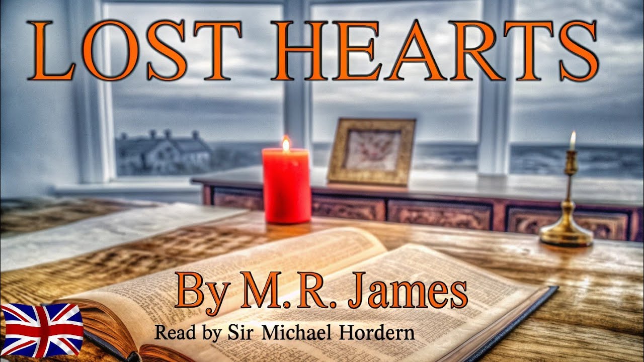 💘 "Lost Hearts" by M.R. James | Read by SIR MICHAEL HORDERN | Classic ...