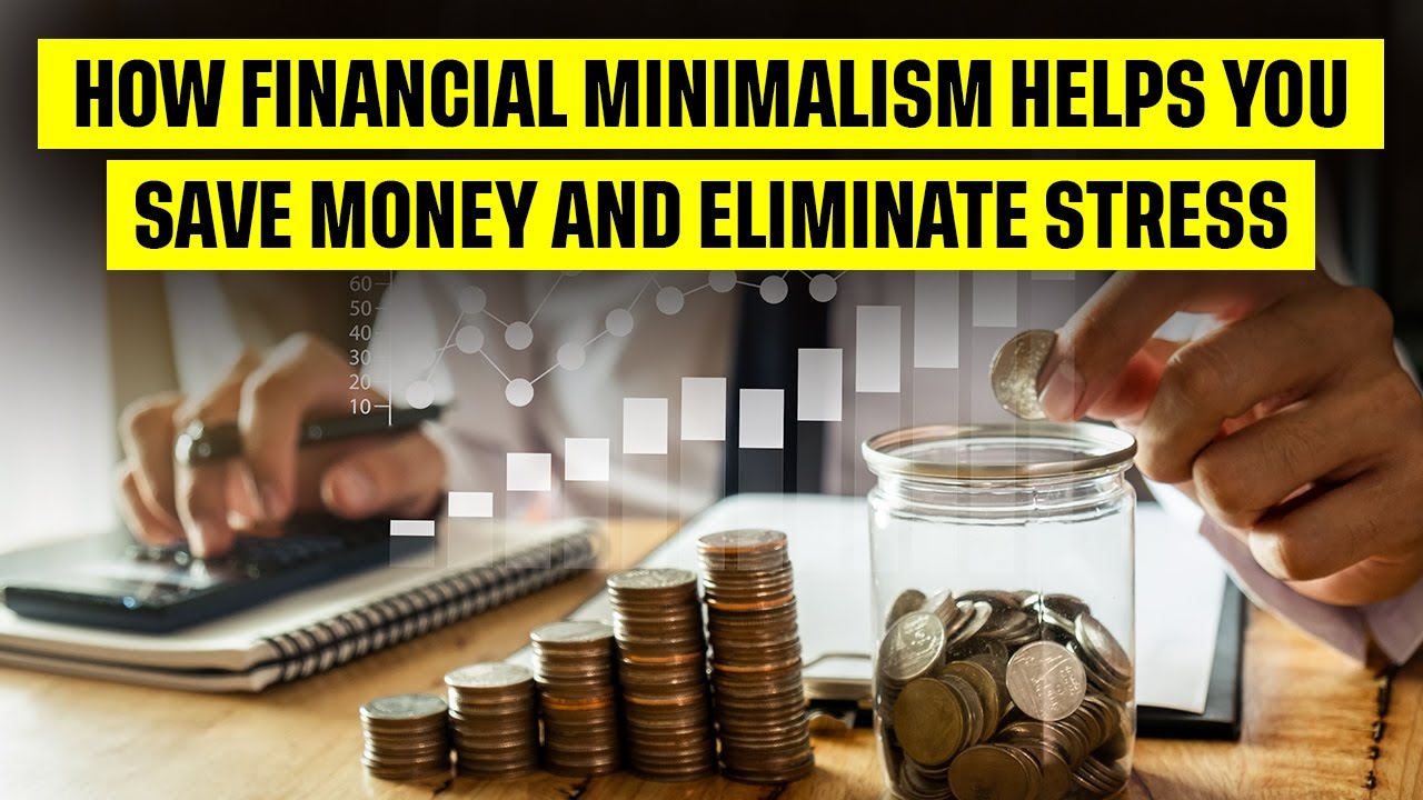 Financial Minimalism | Facts to Minimize your Finances without Stress ...