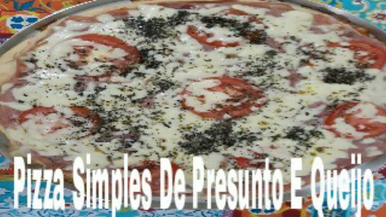 Pizza Simples De Presunto E Queijo - YouTube