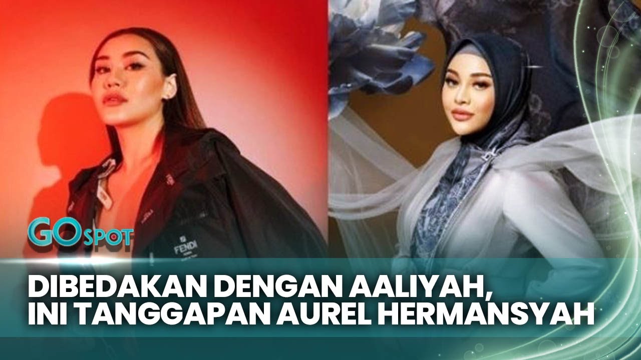Diisukan Karena Dibedakan Dengan Aaliyah, Beginilah Tanggapan Aurel Hermansyah - Go Spot 30/11 ...