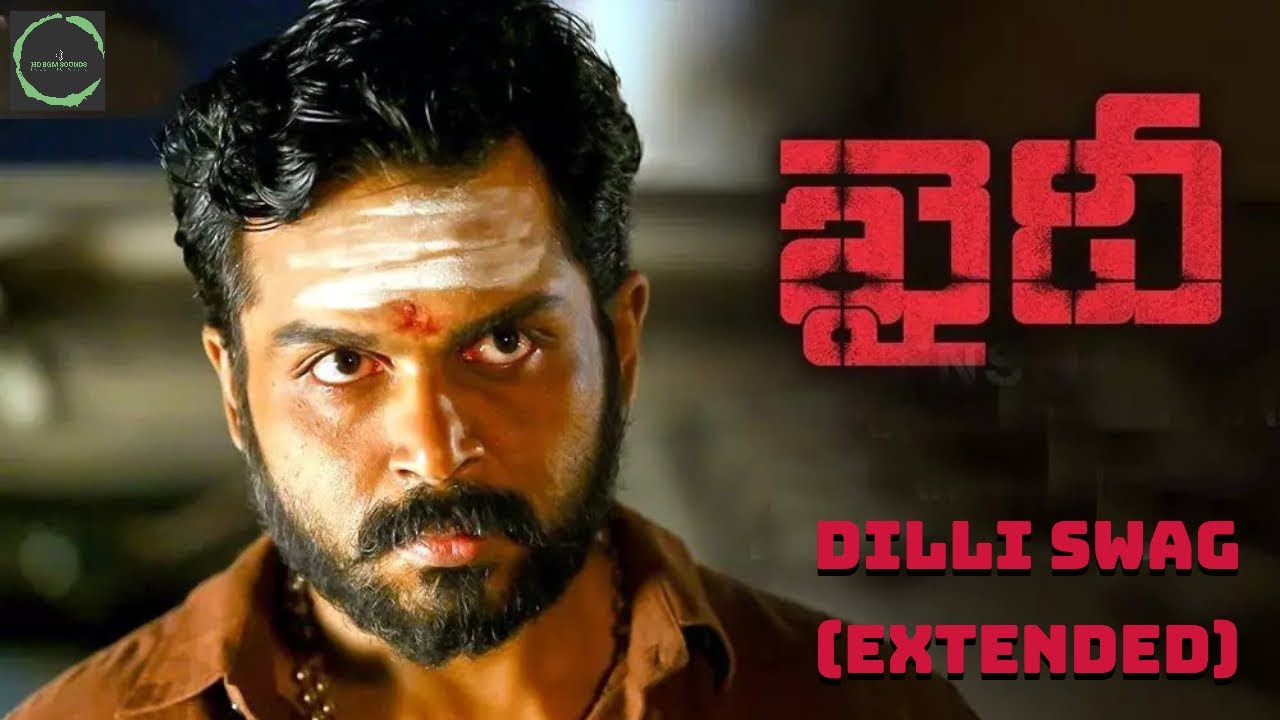 Karthi's Khaidi | DILLI SWAG [ EXTENDED ] | Full HD | [4K] - YouTube