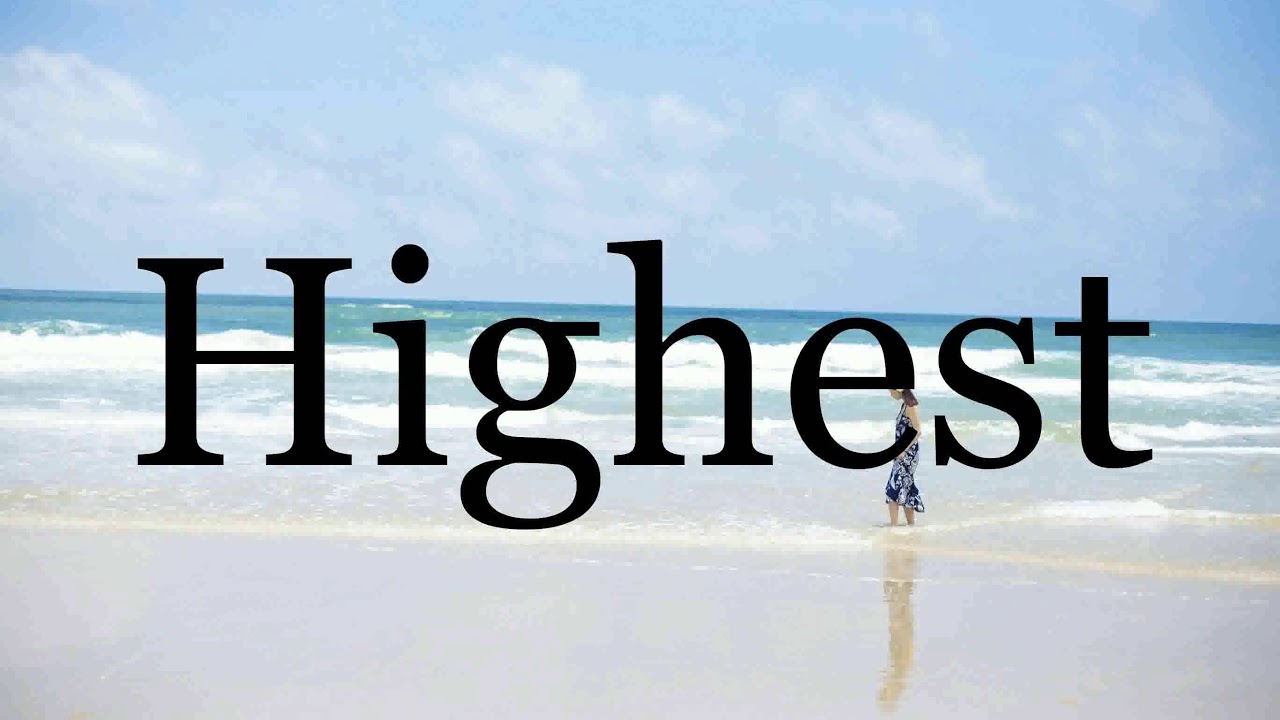 How To Pronounce Highest Pronunciation Of Highest YouTube how-to-pronounce-highest-pronunciation-of-highest-youtube