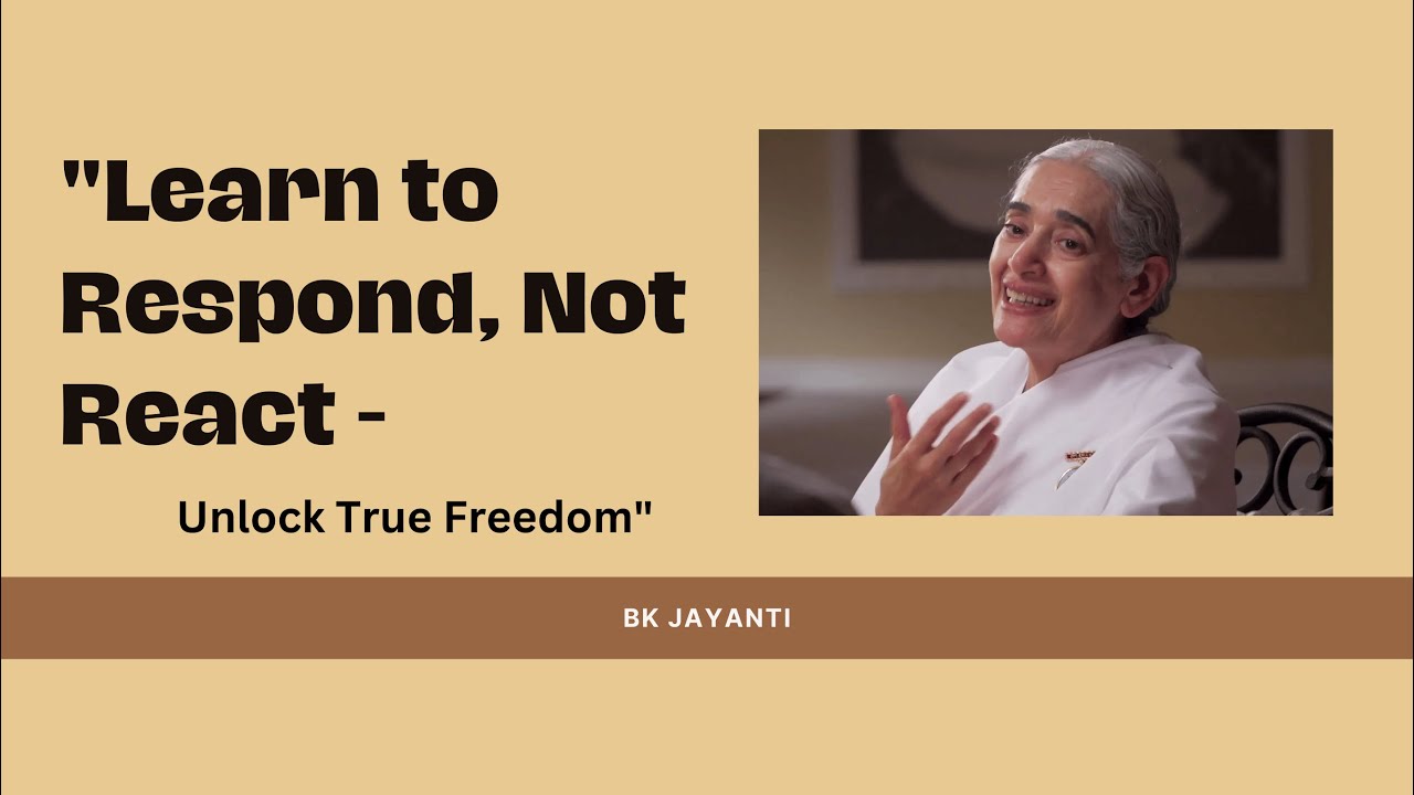 "Learn to Respond, Not React -| BK Jayanti | LOK Intl Ep 115 | English Godlywood - YouTube