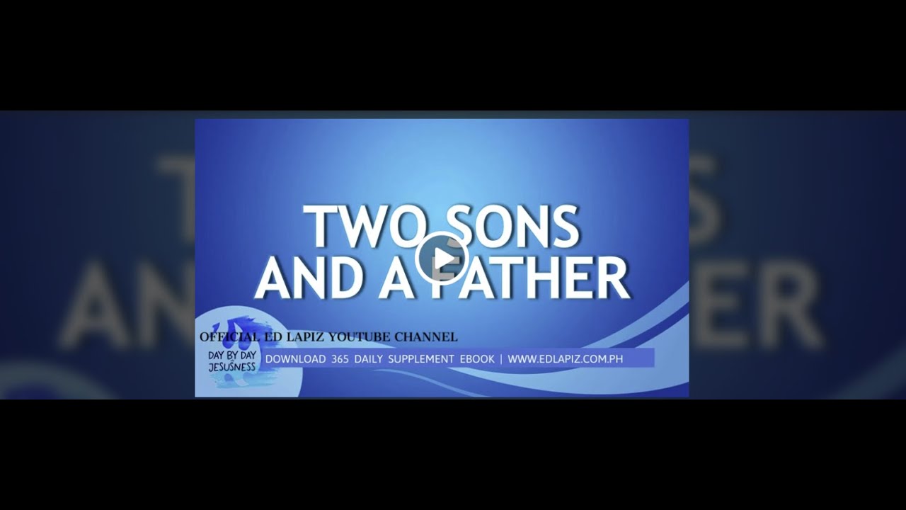 Ed Lapiz Two Sons And A Father Latest Sermon Review New Video