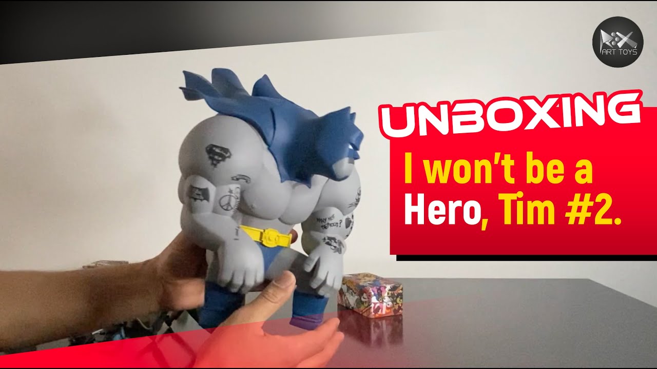 ART TOYS UNBOXING 💥🥇 I won´t be a hero, Tim #2 Fools Paradise Toys ...