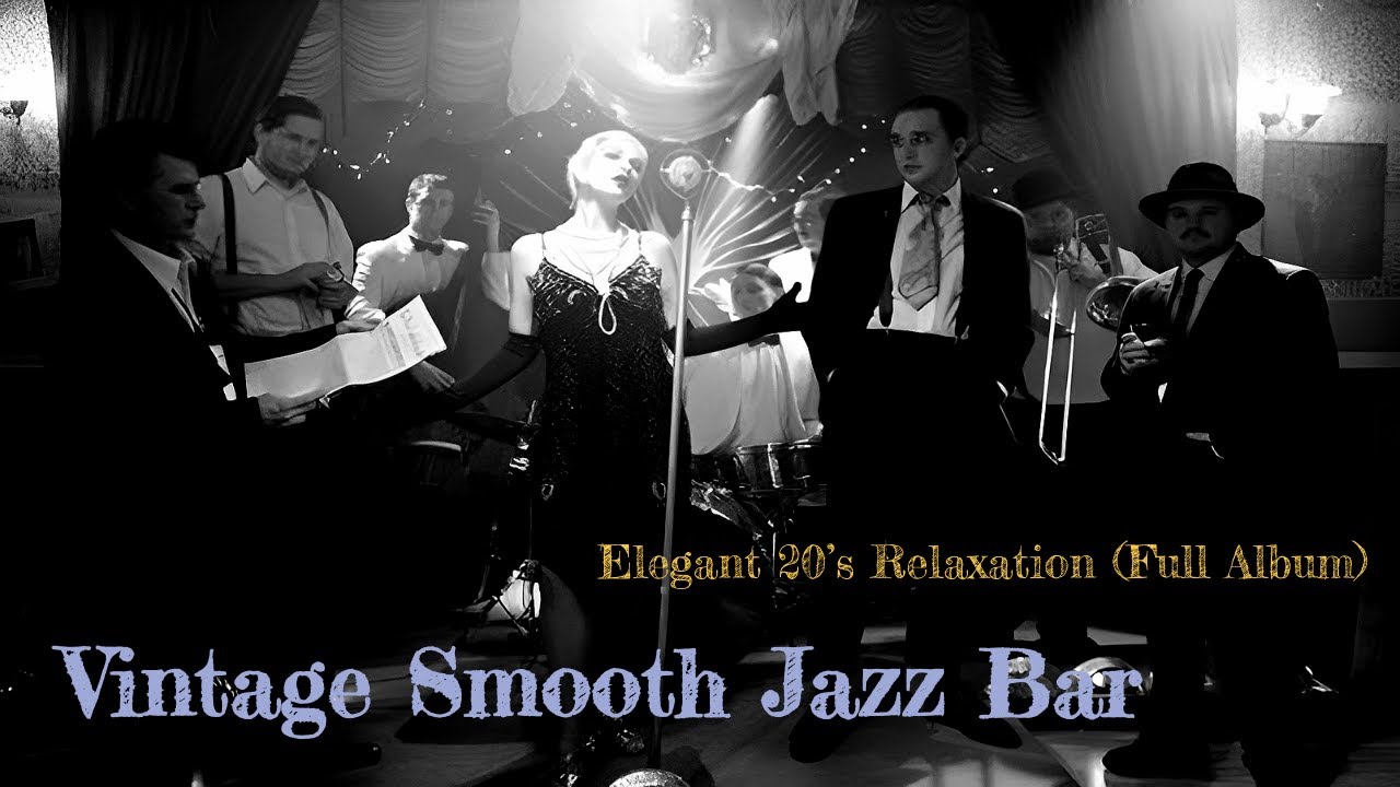 “Vintage Smooth Jazz Bar – Elegant 20’s Relaxation (Full Album)” - YouTube