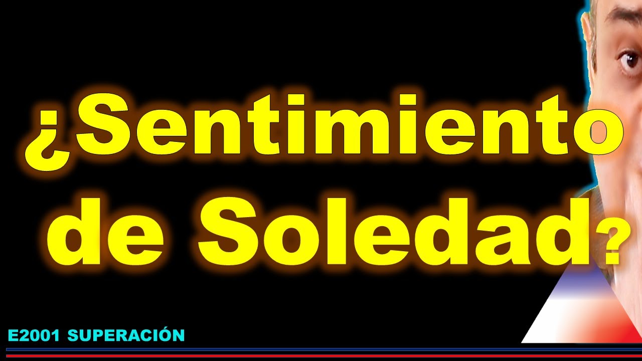 ¿Sentimiento de soledad?, analiza y actúa para alcanzar la felicidad ...