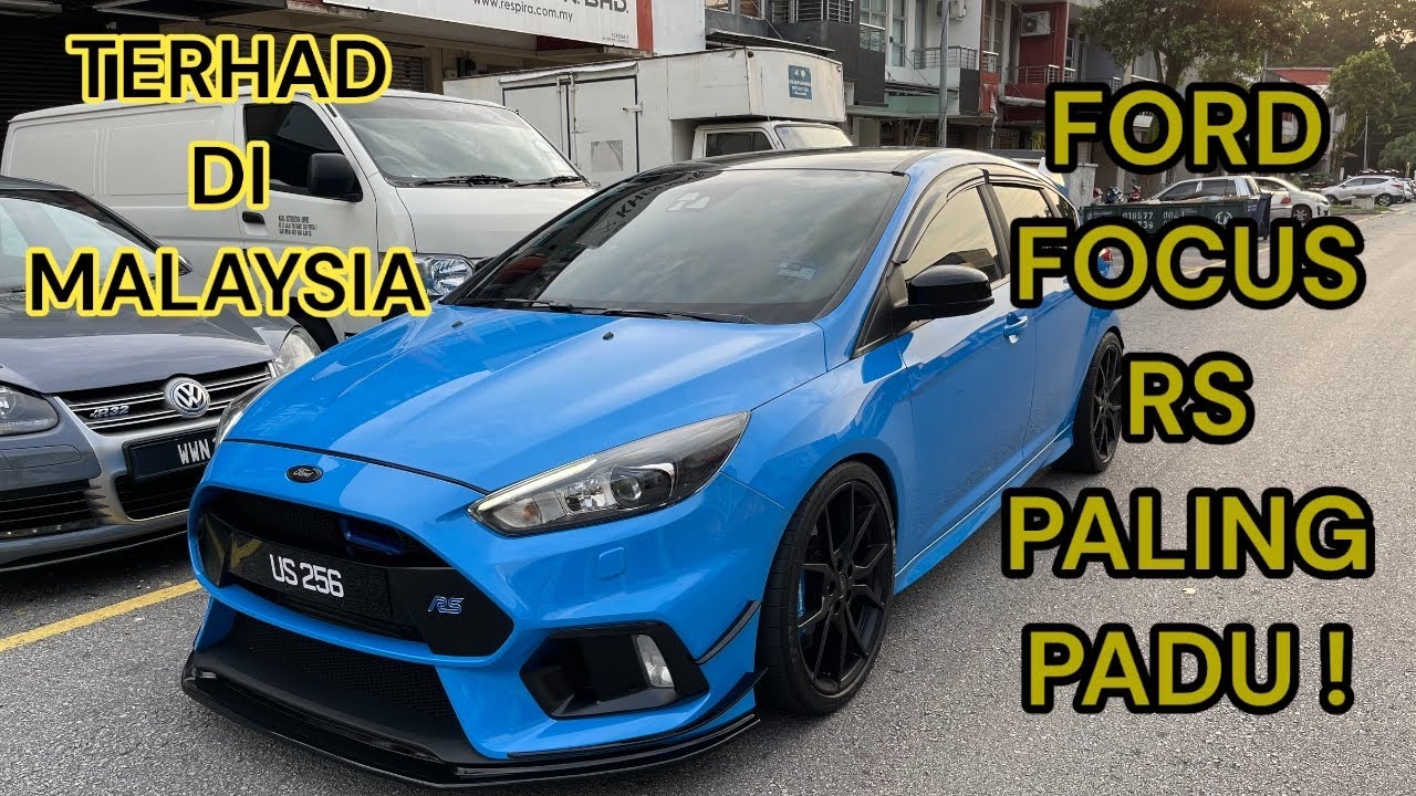 FORD FOCUS RS - JARANG DI MALAYSIA - LUAR & DALAM HENSEM - SET UP PUN ...