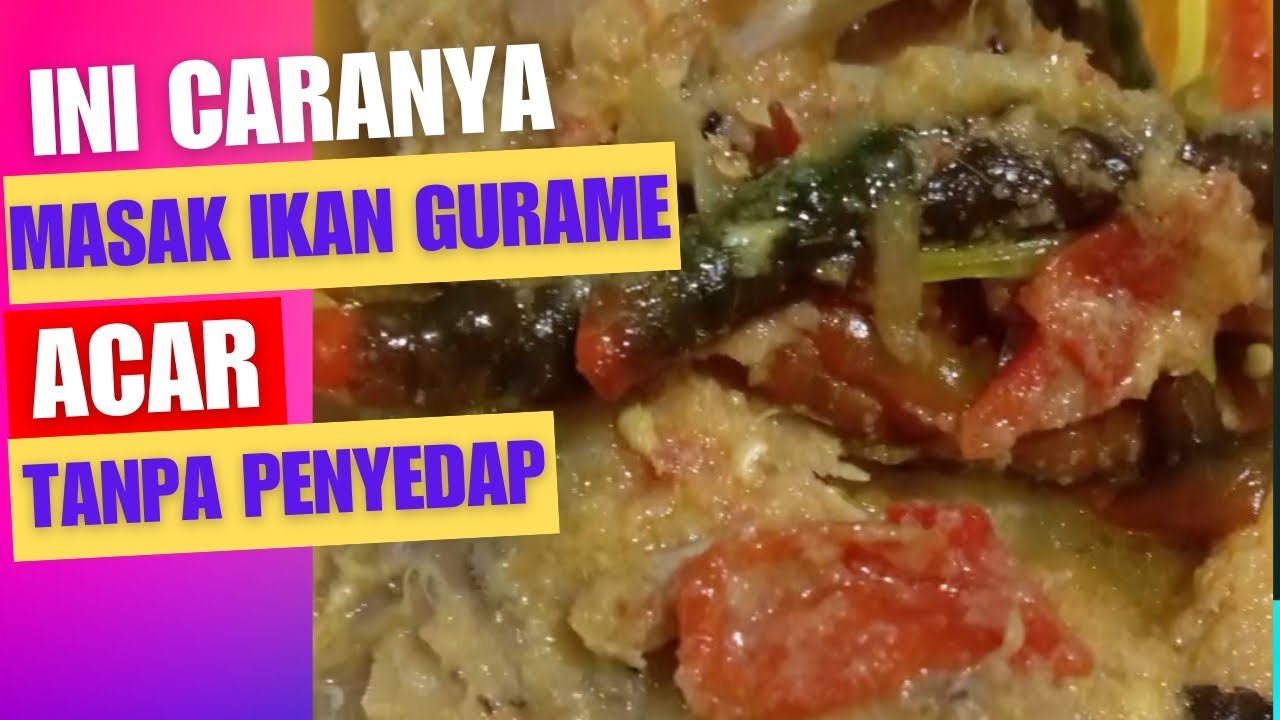 cara masak ikan gurami acar sedap tanpa penyedap - YouTube