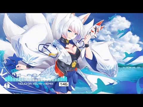 [Nightcore] - Người Đã Yêu Ai - Remix