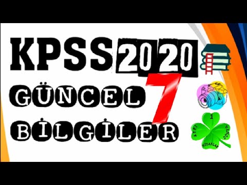 KPSS 2020 GÜNCEL BİLGİLER 7 ( KPSS 2020 LİSANS ÖNLİSANS ORTAÖĞRETİM )