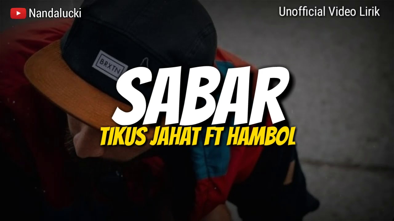 SABAR - TIKUS JAHAT FT Hambol [UNOFFICIAL VIDEO LIRIK] - YouTube