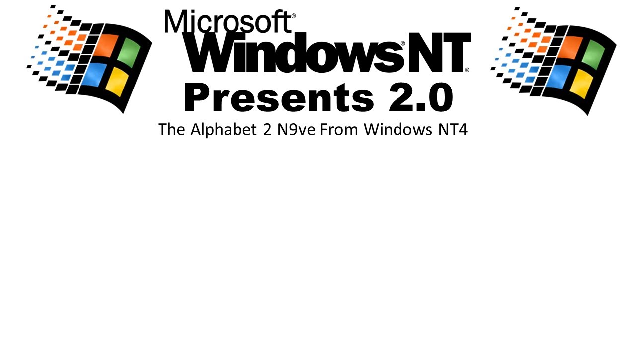 The Alphabet 2 N9ve From Windows NT4 - YouTube