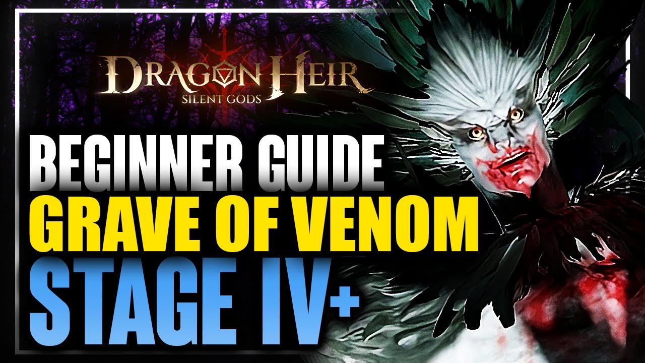 Beginner Guide! GRAVE of VENOM - Stage 4 & Up ft. @HWZ_ ⁂ Dragonheir ...