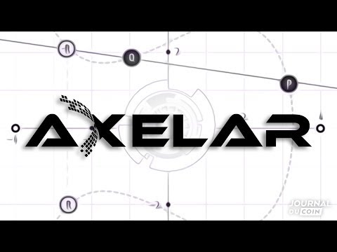 Axelar - The Future Internet of Cryptocurrencies (By Journal Du Coin ...