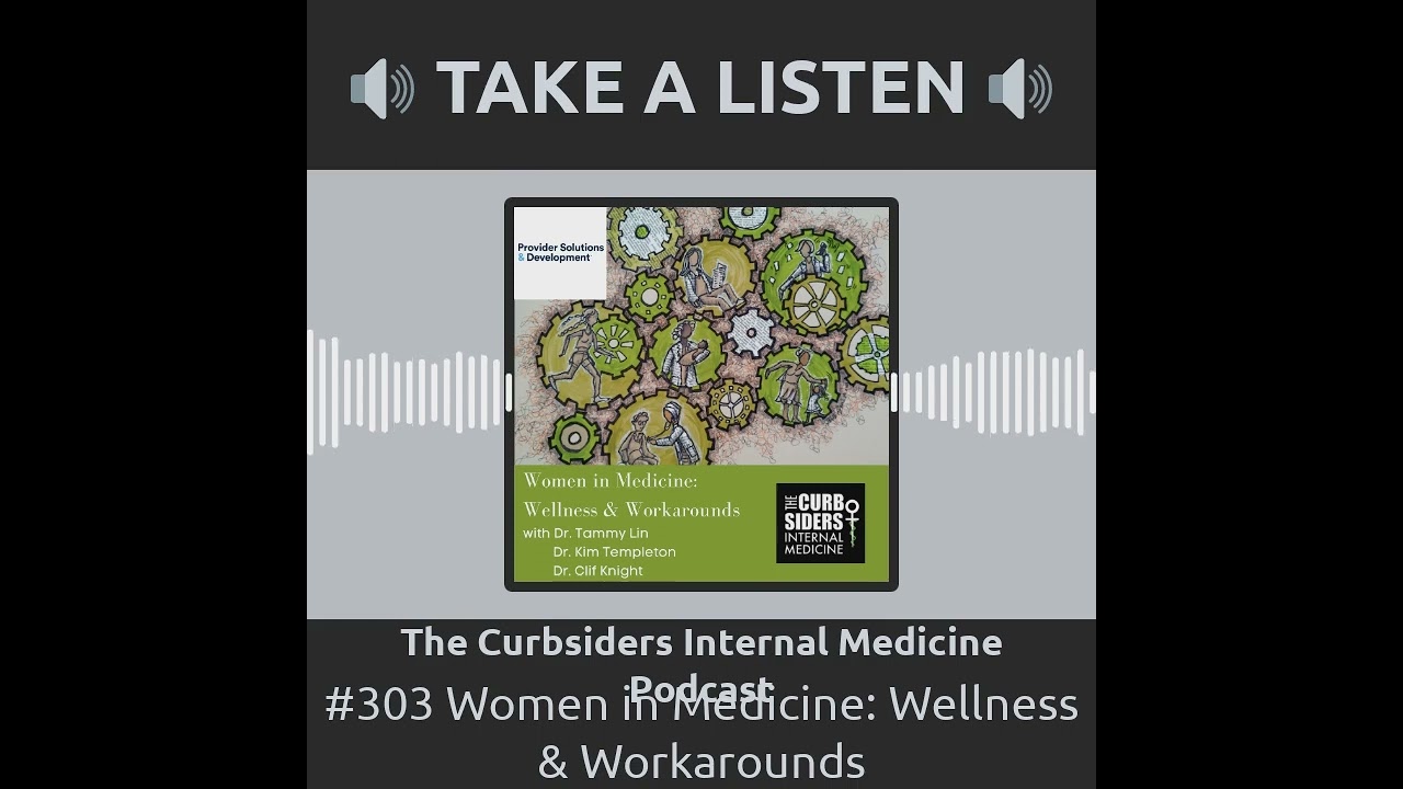 The Curbsiders Internal Medicine Podcast - #303 Women in Medicine ...