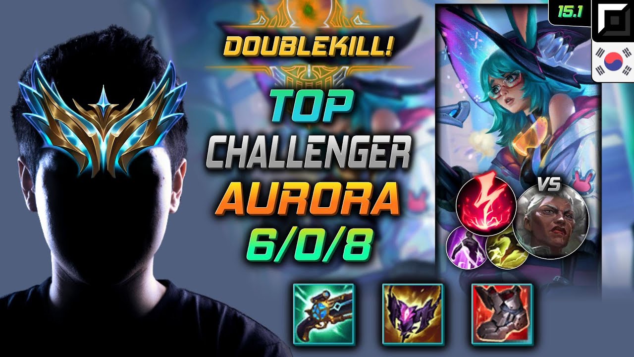 오로라 탑 템트리 룬 루덴 감전 - Aurora Top - 롤 KR 챌린저 패치 15.1 - YouTube