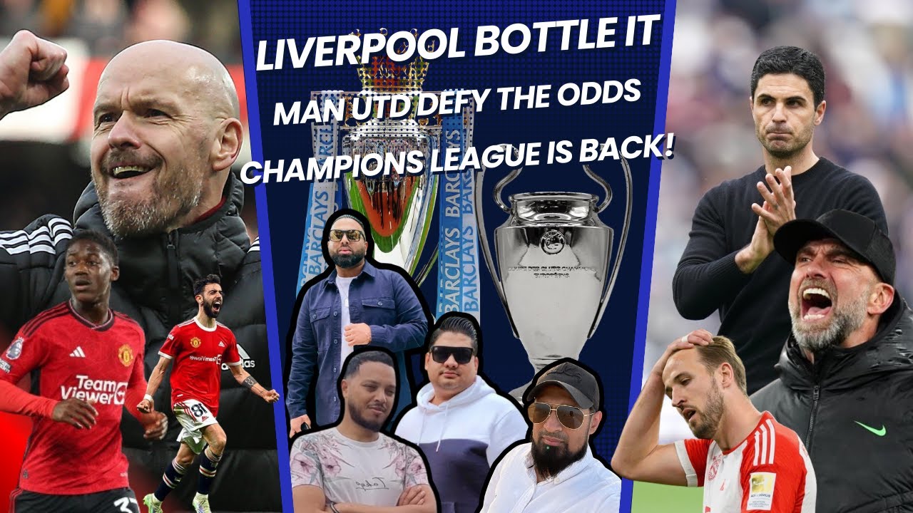 Liverpool Bottle It! - Man Utd Rise to the Occasion - Arsenal Champions ...