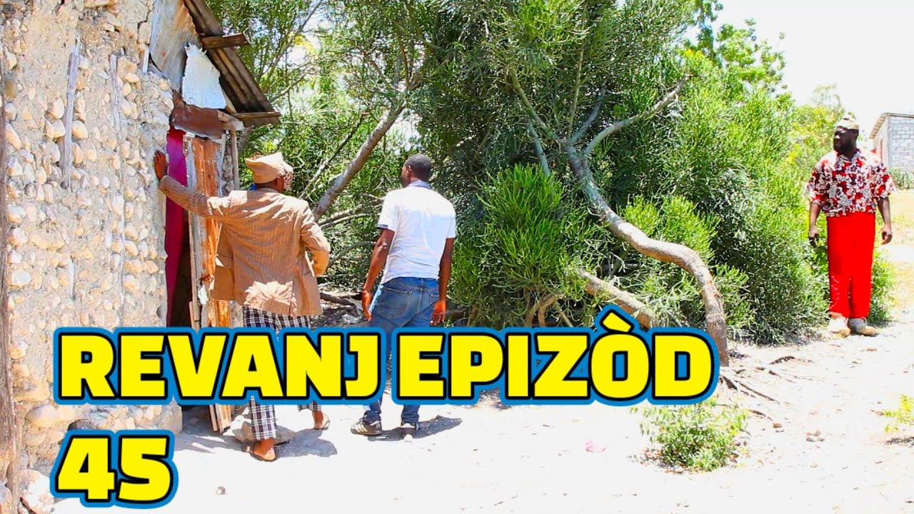REVANJ FULL EPISODE #45 FEYTON 2023, MEANMI GEN LÒBÈY. DEMA/ PAGA/ TINE ...