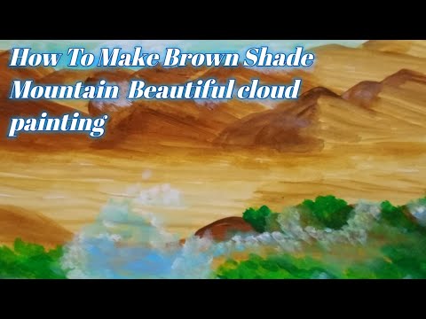 How To Make Brown Shade Mountain Beautiful cloud painting - YouTube