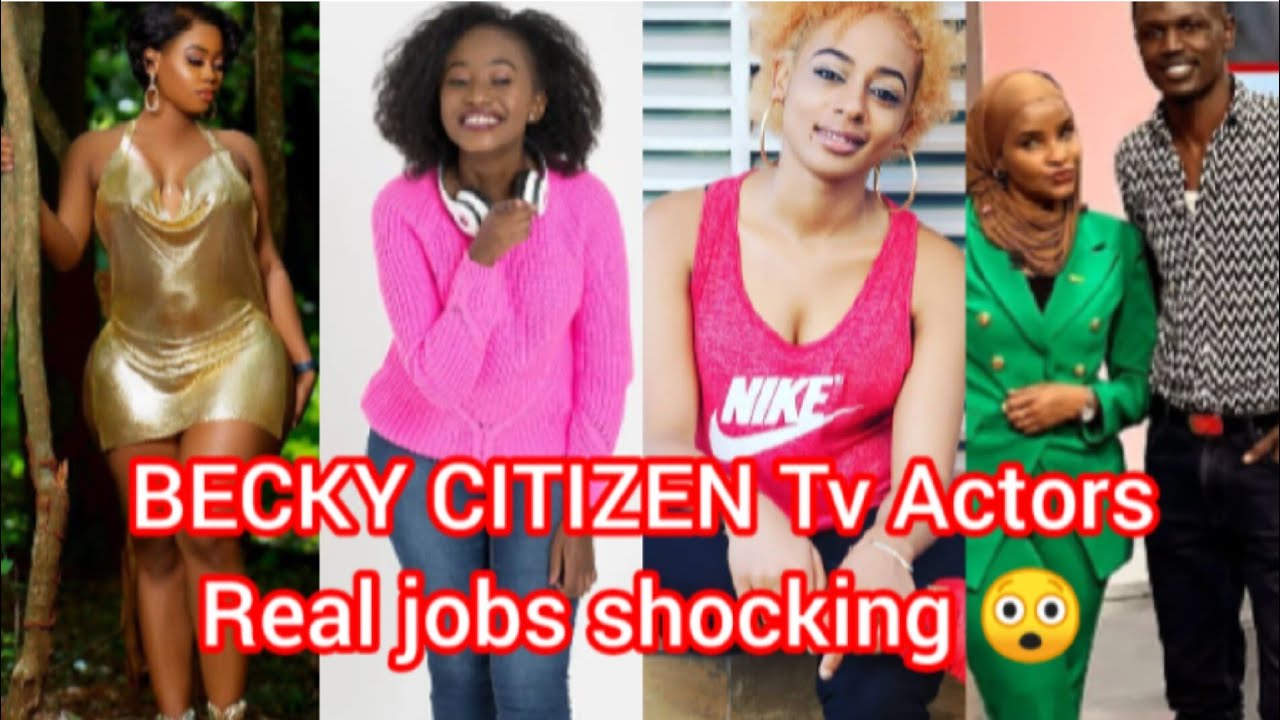 Becky citizen tv actors and their real jobs 😲😲 Shocking 😱 - YouTube
