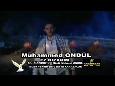 Muhammed ÖNDÜL Ez NIZANIM ..yeni 2013