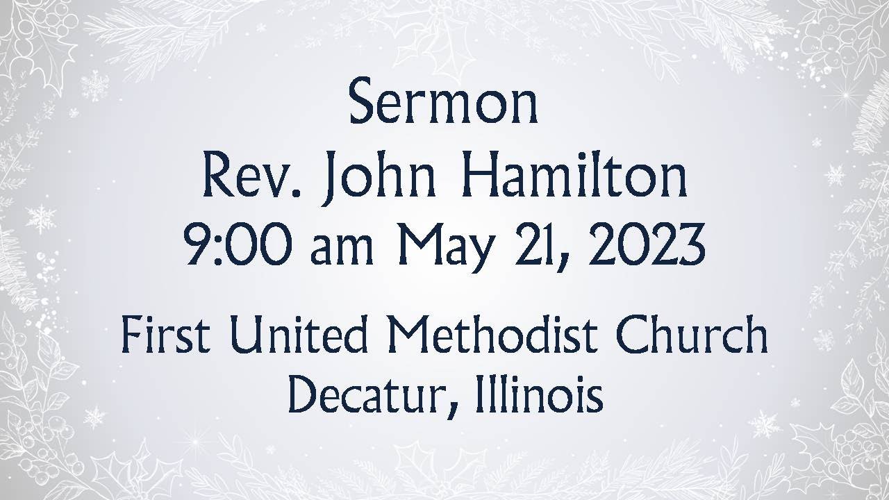First United Methodist Church, Decatur, IL 05 21 2023 - YouTube