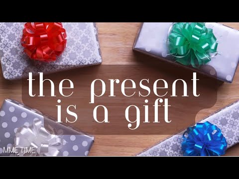 The Present Is A Gift - YouTube