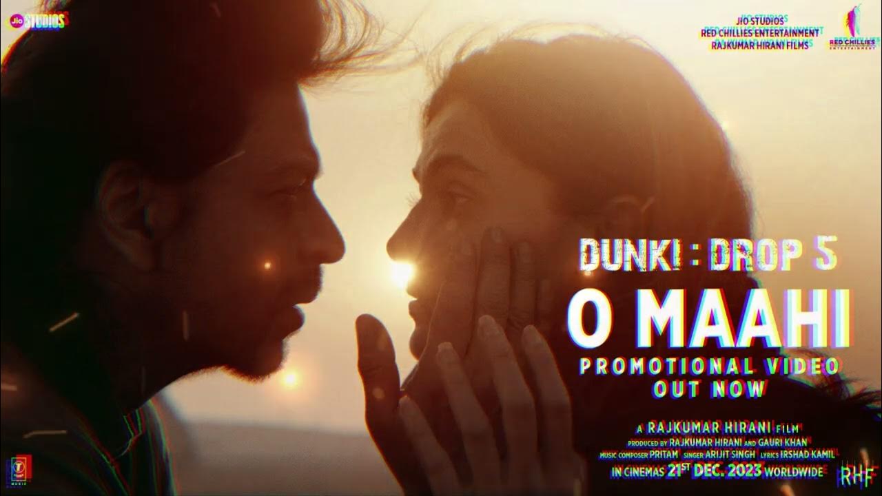 Dunki Drop 5: O Maahi | Shah Rukh Khan | Taapsee Pannu | Pritam | Arijit Singh | Pulse Beats ...