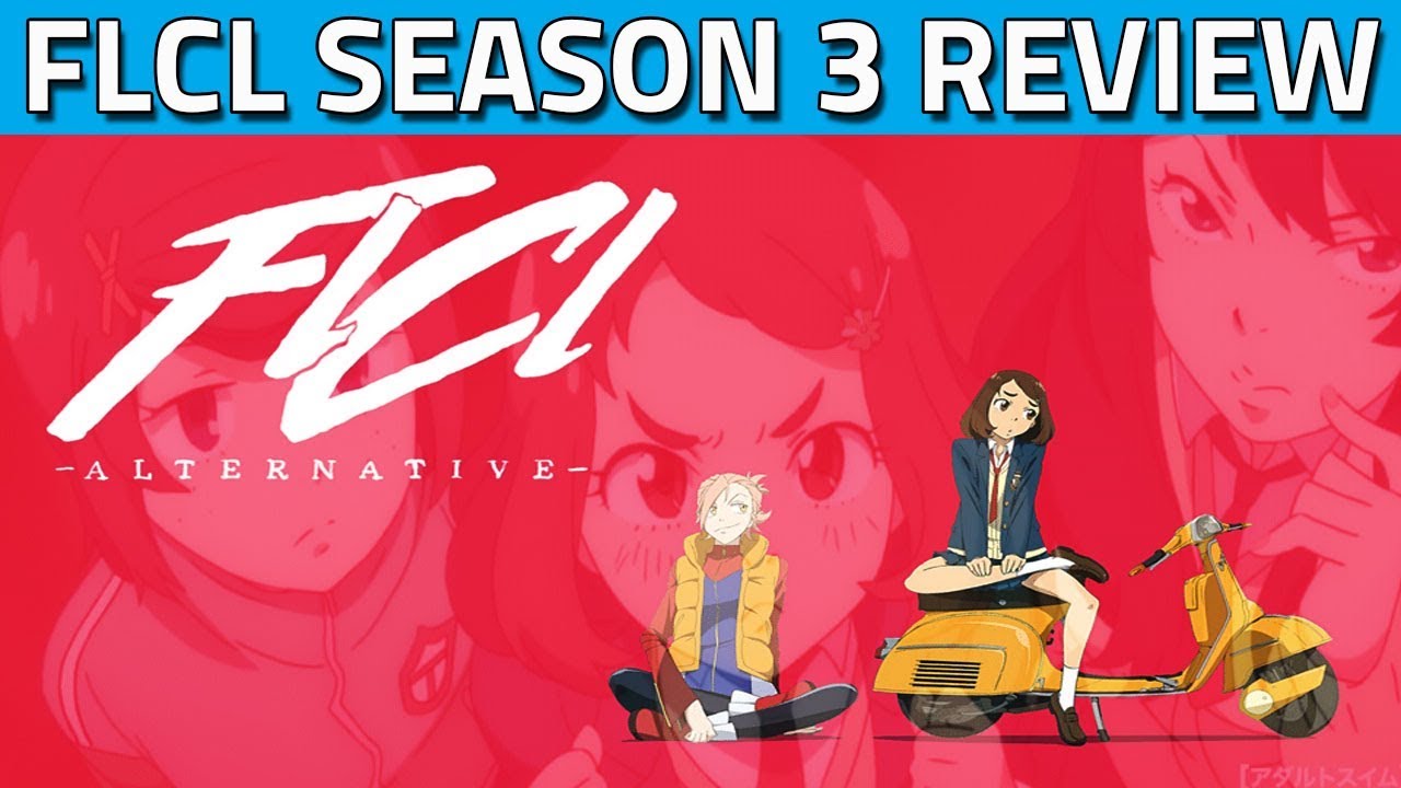 FLCL Alternative Review - FLCL Season 3 Review [SPOILER FREE] - YouTube