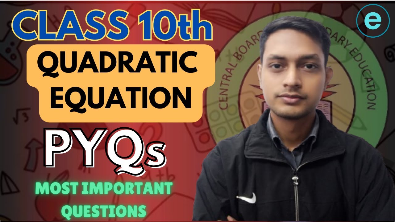 CLASS 10th MATHS PYQs QUADRATIC EQUATION🔥|| RAPID REVISION|| CBSE BOARD ...