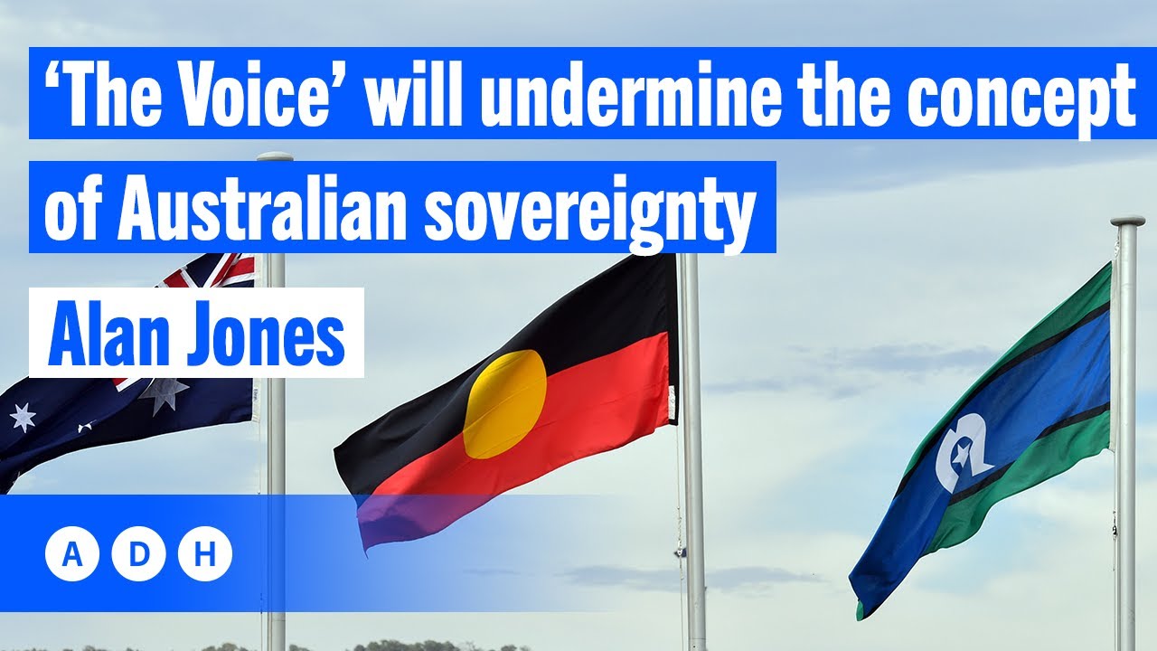 ‘The Voice’ will undermine the concept of Australian sovereignty | Alan ...