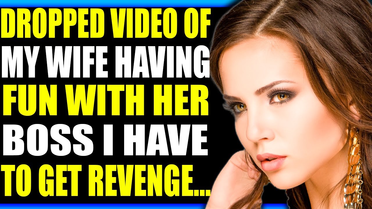 DROPPED VIDEO OF MY WIFE HAVING FUN WITH HER BOSS I HAVE TO GET REVENGE... - YouTube