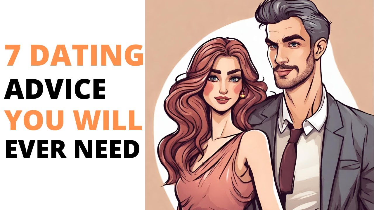 7 Golden Rules Of Dating Advice You'll Ever Need - YouTube
