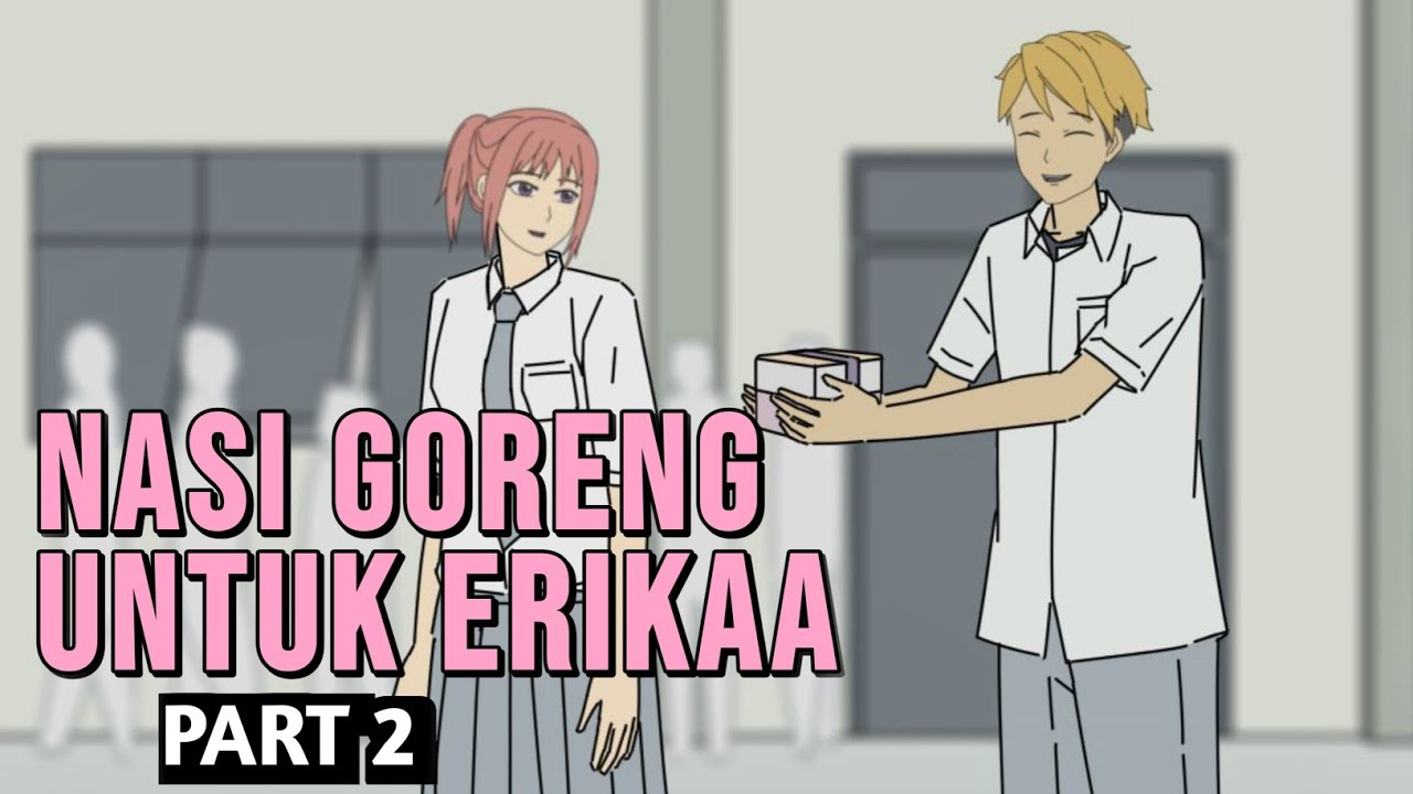 NAVIN & ERIKA PART 2 - Animasi Sekolah - YouTube