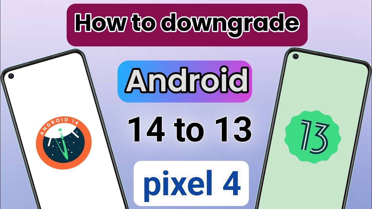 downgrade android 14 to 13 pixel 4 - YouTube