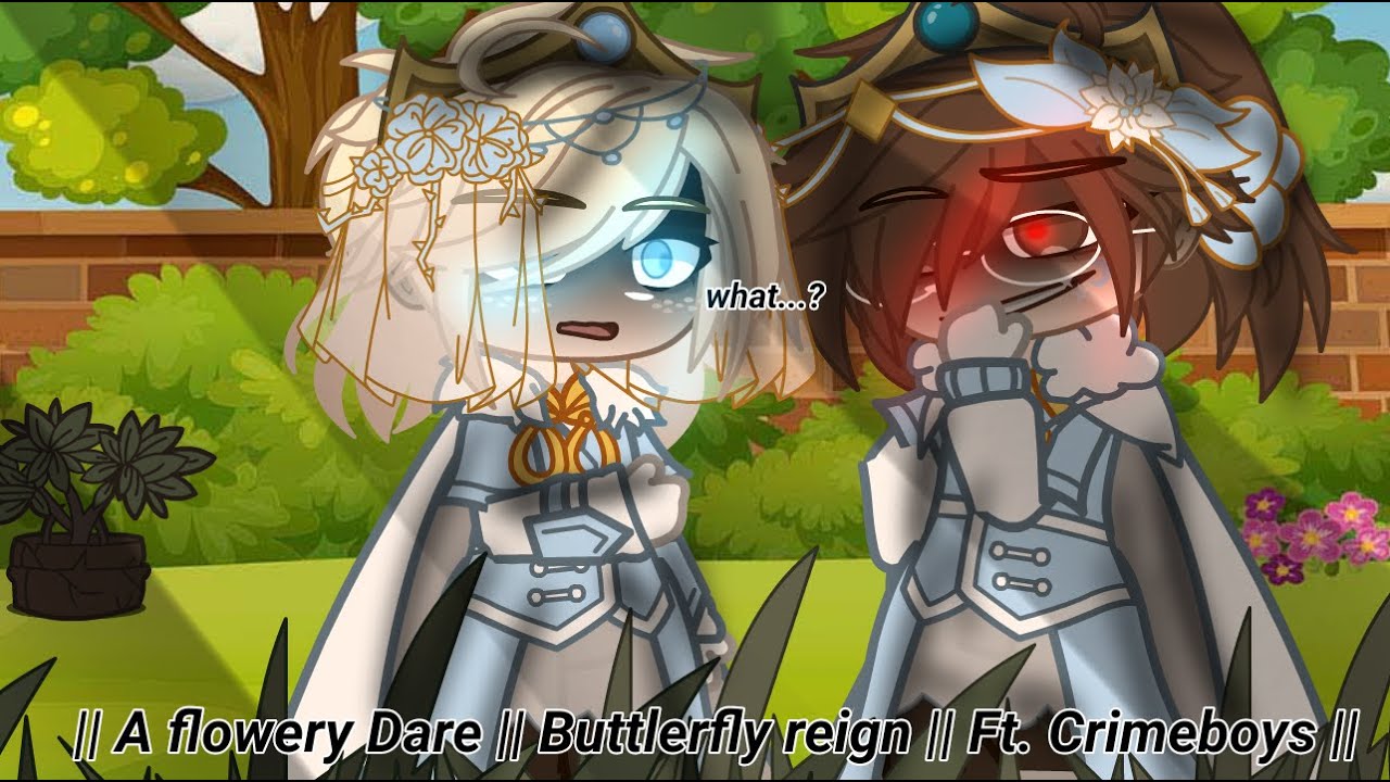 || A flowery Dare || Butterfly reign || Skit || Ft. Br!Crimeboys (Br ...