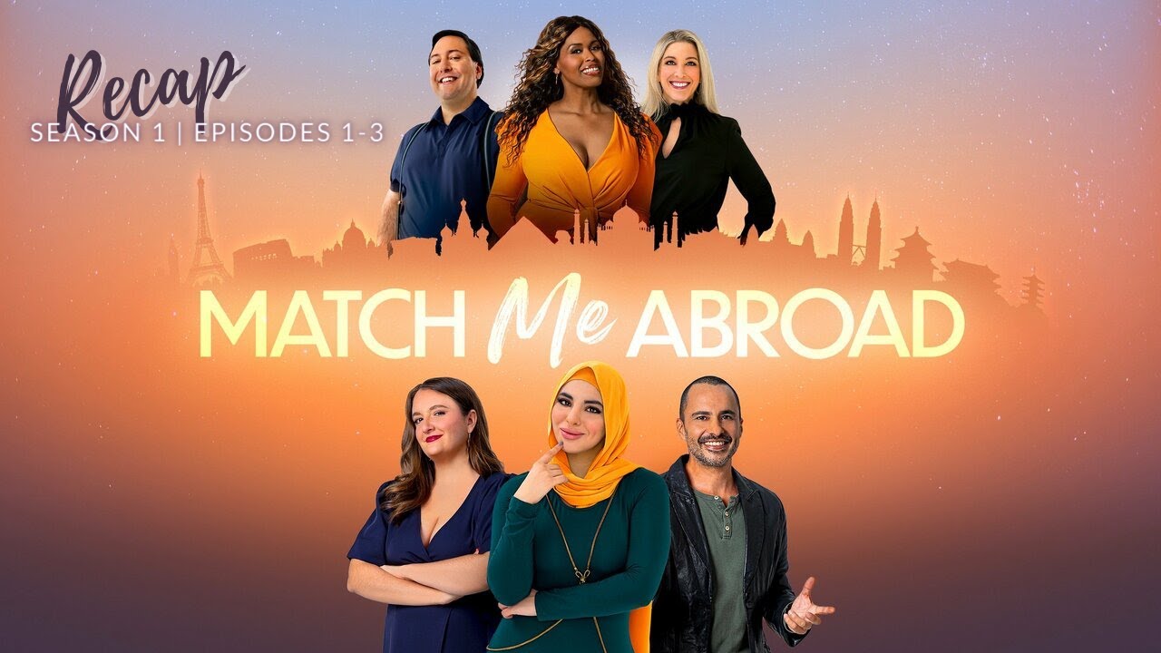 Match Me Abroad | Season 1 Episodes 1-3 | #MatchMeAbroad Review & Recap - YouTube