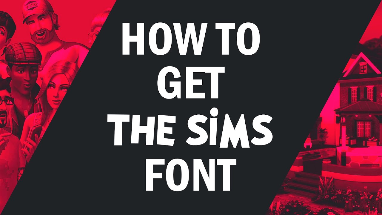 How To Get The Sims Font (How To Download And Install The Sims Font ...