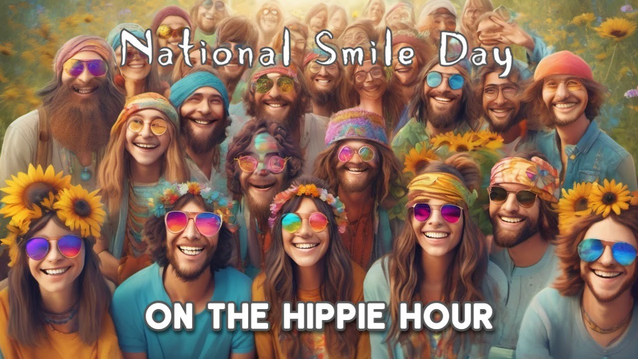 The Hippie Hour - National Smile Day - YouTube