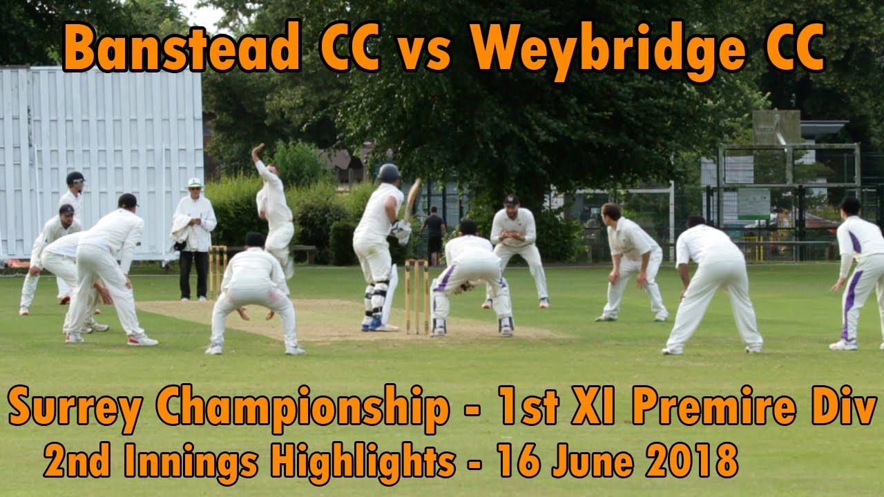 Banstead CC v Weybridge CC - 1st XI Surrey Championship Club Cricket ...