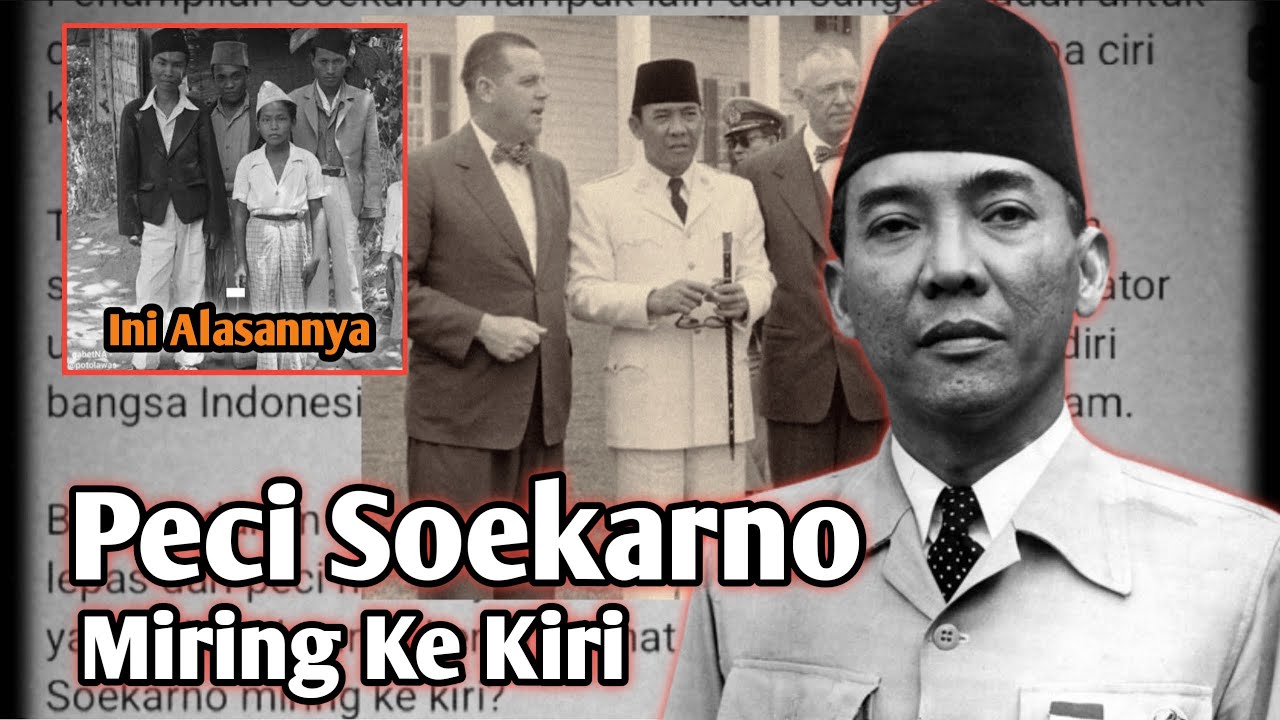 Kenapa Peci Soekarno Selalu Miring Ke Kiri, Ternyata Ini Alasannya ...