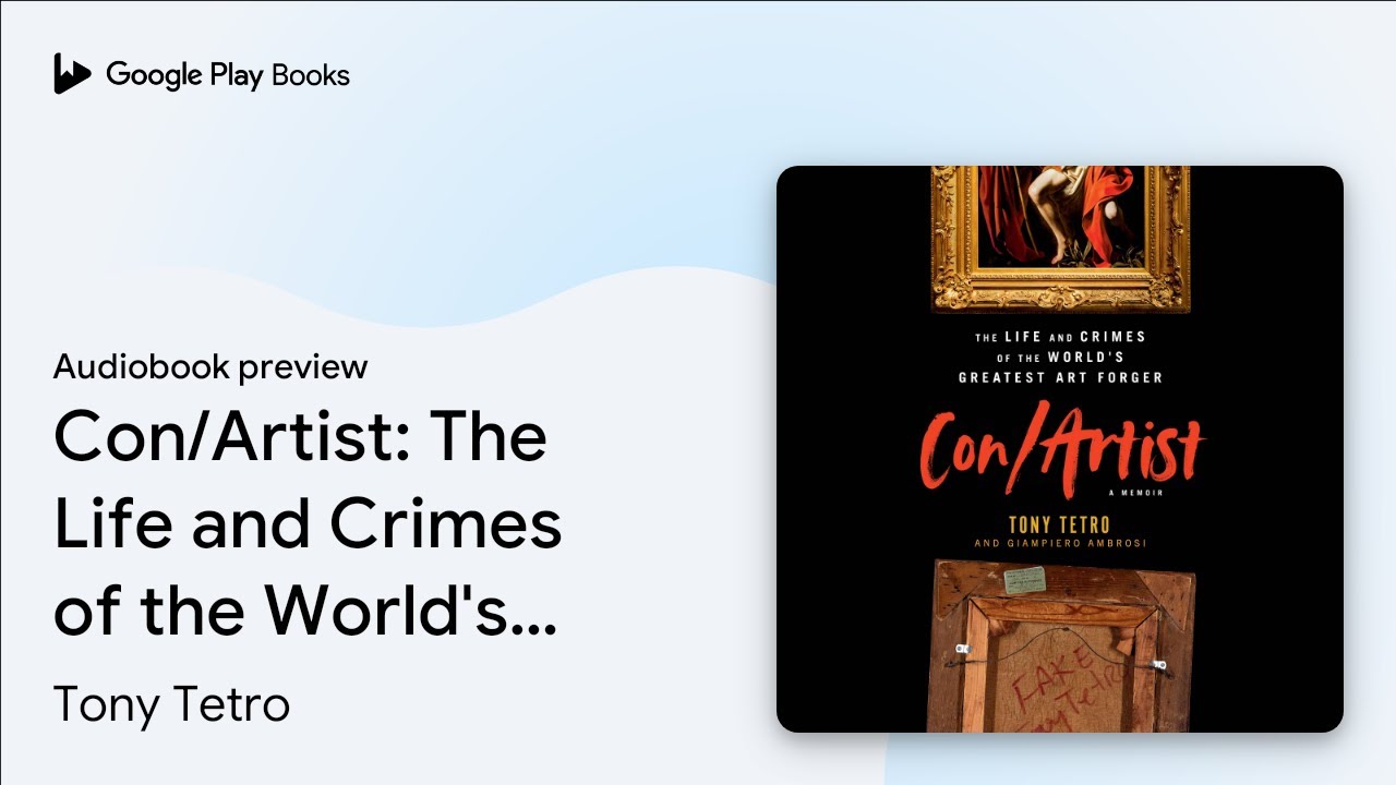 Con/Artist: The Life and Crimes of the World's… by Tony Tetro ...