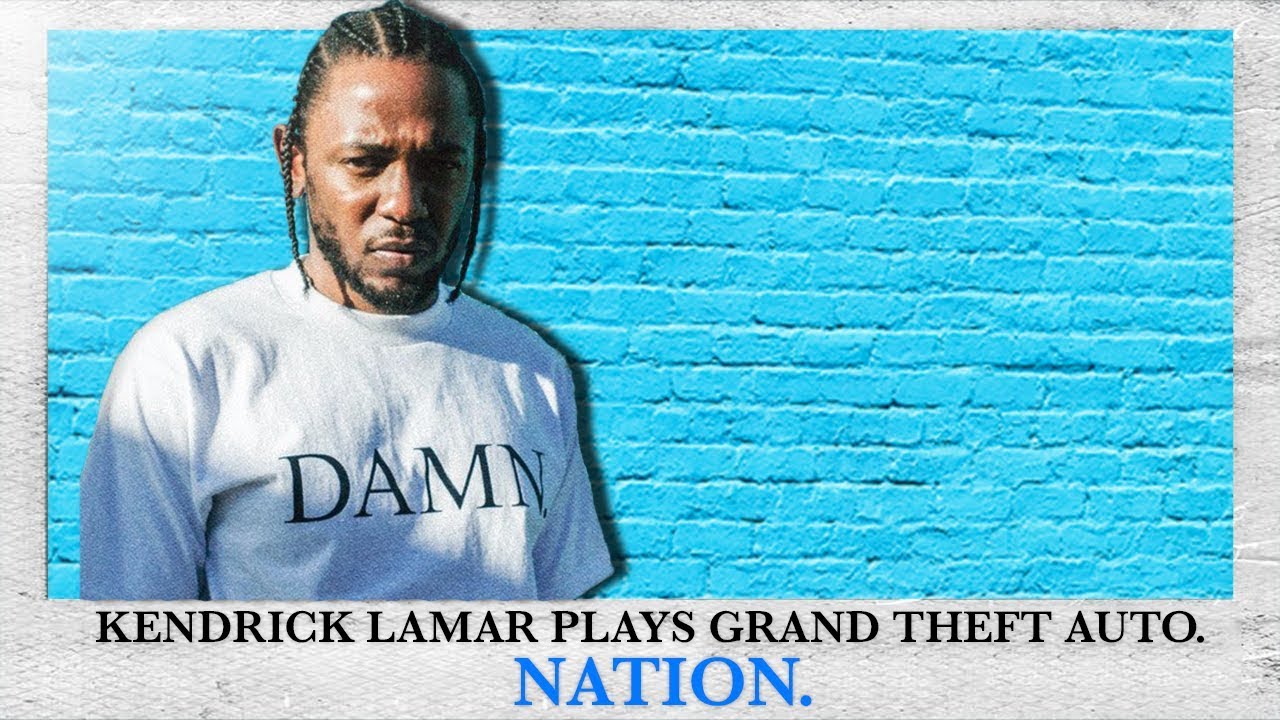 Kendrick Lamar Plays GTA Online! VI - NATION. - YouTube
