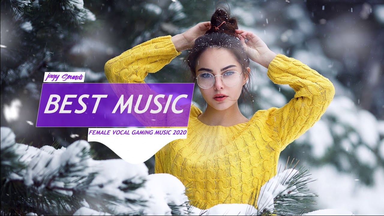 Best Female Vocal Gaming Music Mix 2020 EDM, Trap, Dubstep, DnB ...