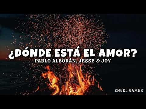 Pablo Alborán, Jesse & Joy - ¿Dónde está el amor? (Letra) - YouTube
